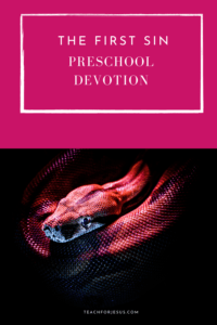 The First Sin - Preschool Devotion | Teach for Jesus